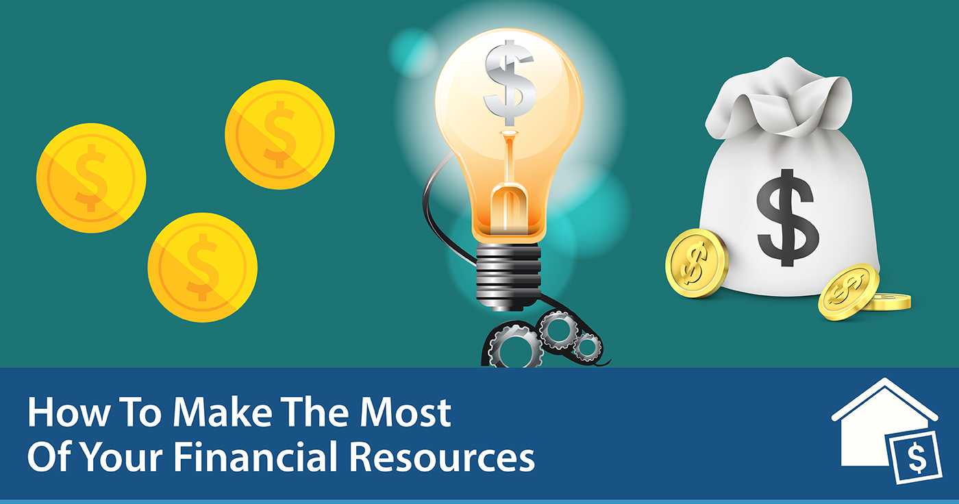 How to Make the Most of Your Financial Resources - Property Resource Shop